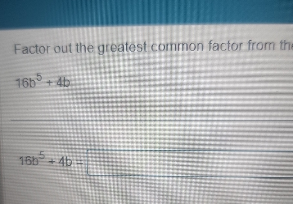 Solved Factor out the greatest common factor from | Chegg.com