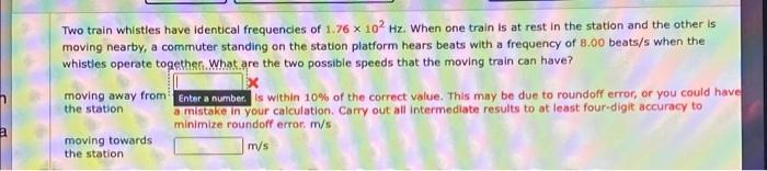 Solved Two train whistles have identical frequencies of 1.76 | Chegg.com