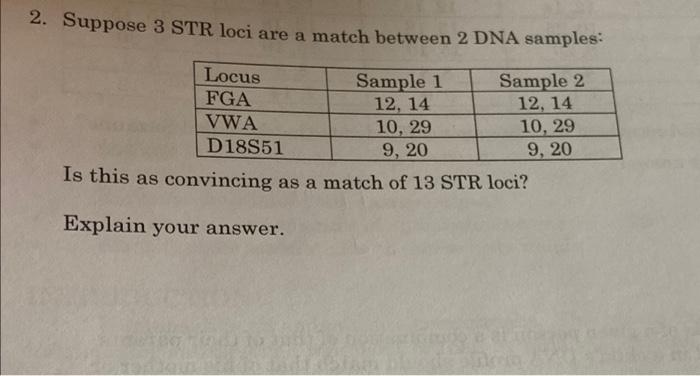Solved 2. Suppose 3 STR loci are a match between 2 DNA | Chegg.com