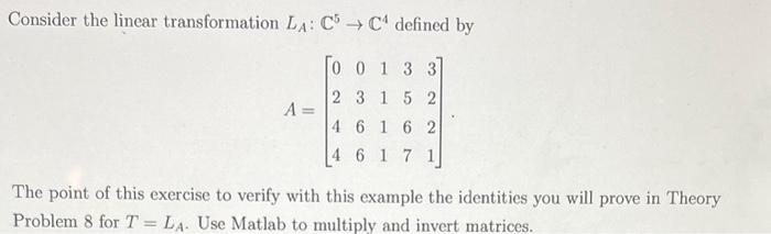 Solved Consider the linear transformation LA:C5→C4 defined | Chegg.com