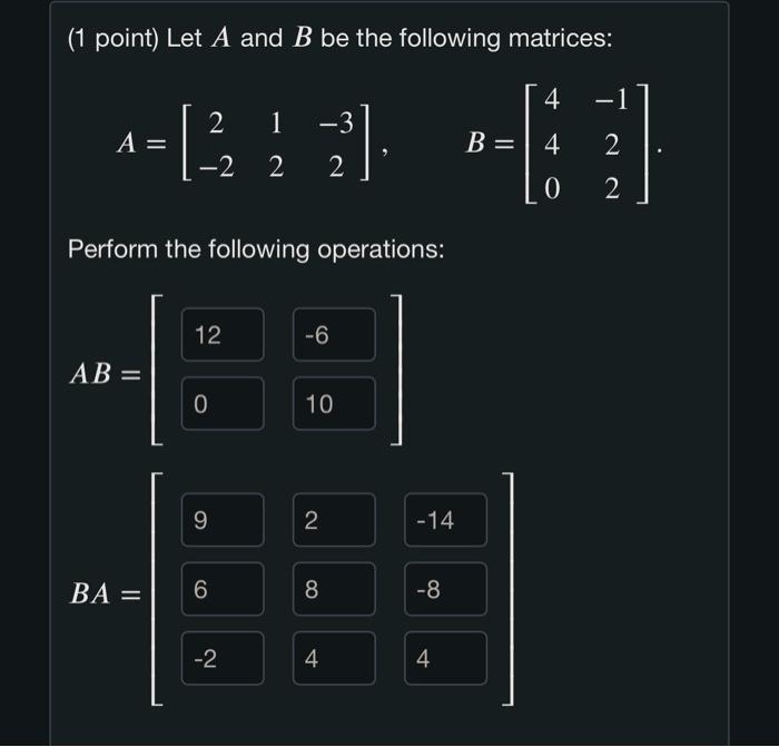 Solved (1 point) If A and B are 3 X 6-matrices, and C is a 8 | Chegg.com