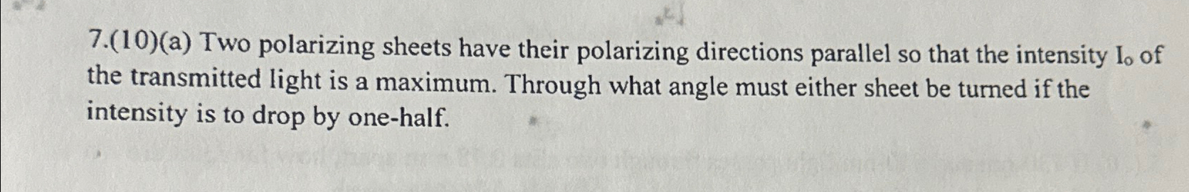 Solved 7.(10)(a) ﻿Two polarizing sheets have their | Chegg.com