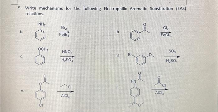 5. Write mechanisms for the following Electrophilic | Chegg.com