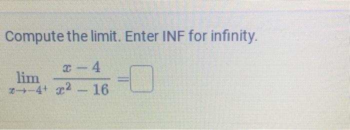 Compute the limit. Enter INF for infinity. | Chegg.com
