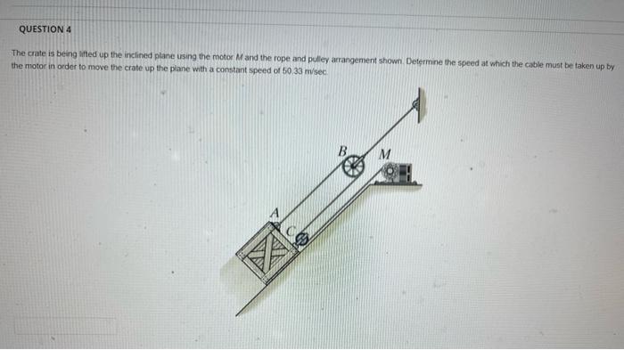 Solved The crate is being ufted up the inclined plane using | Chegg.com