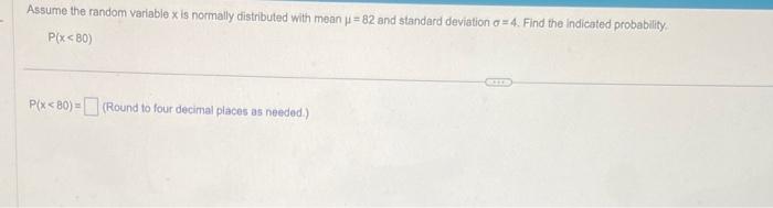 Solved Assume the random variable x is normally distributed | Chegg.com