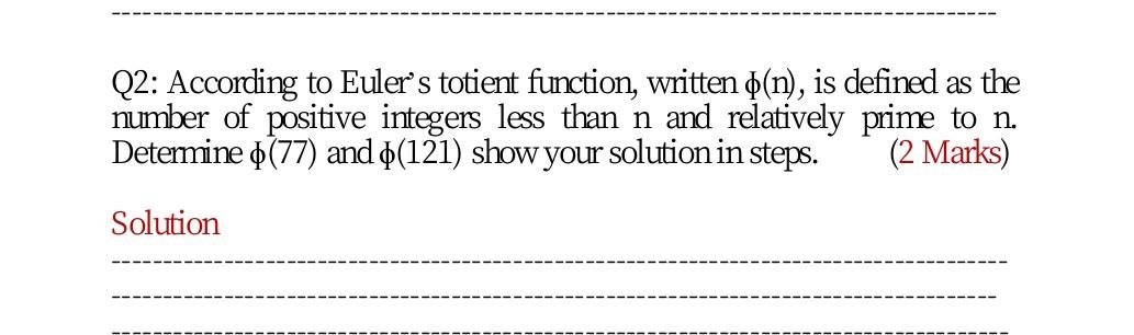 Solved Q2: According to Euler's totient function, written | Chegg.com