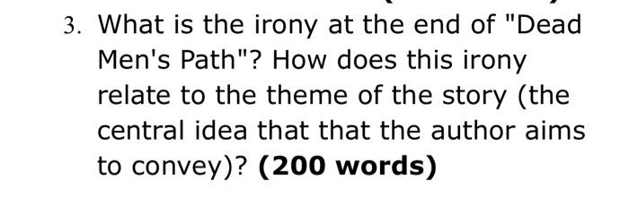 Solved 3. What is the irony at the end of "Dead Men's Path"? | Chegg.com