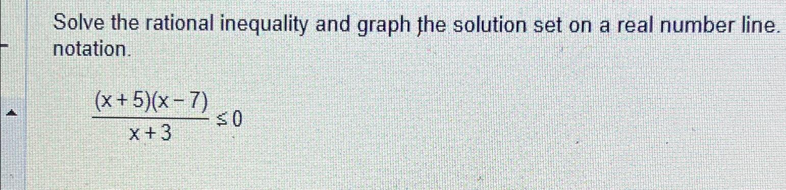 Solved Solve the rational inequality and graph the solution | Chegg.com