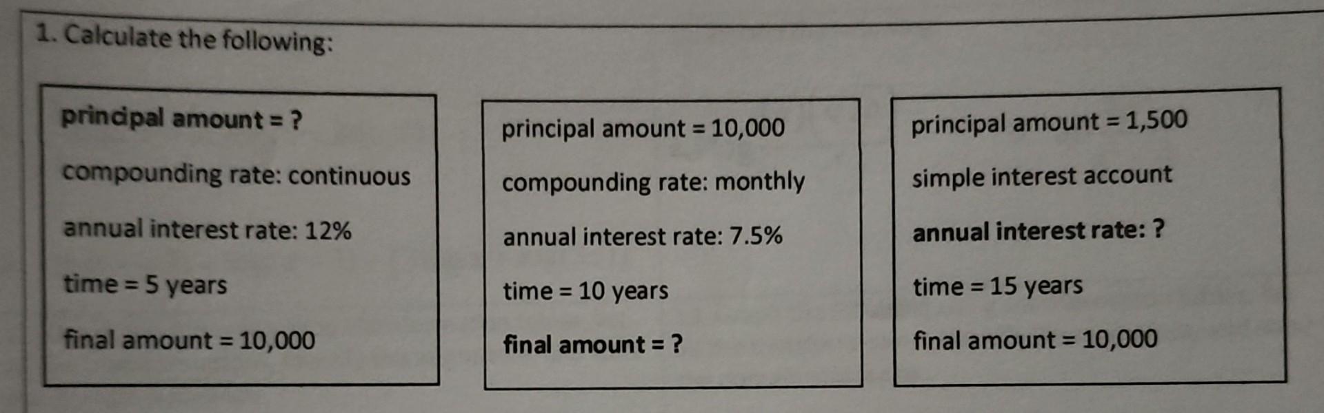 1. Calculate the following: principal amount = ? | Chegg.com