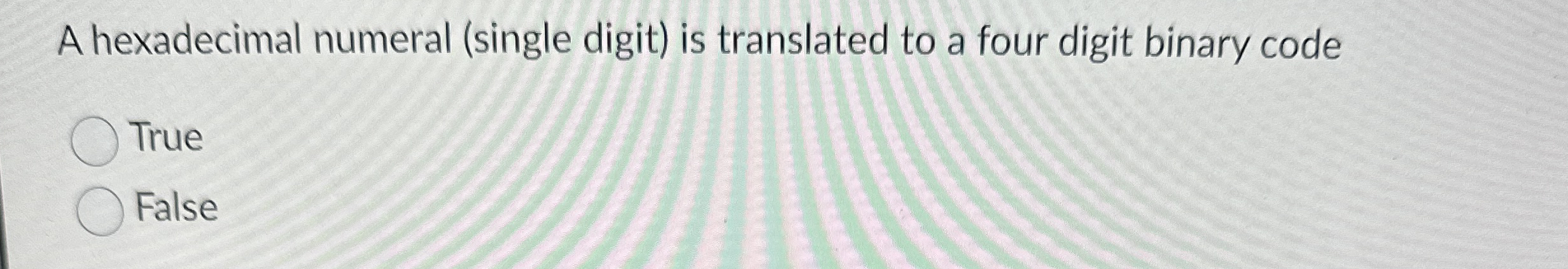 Solved A hexadecimal numeral (single digit) ﻿is translated | Chegg.com