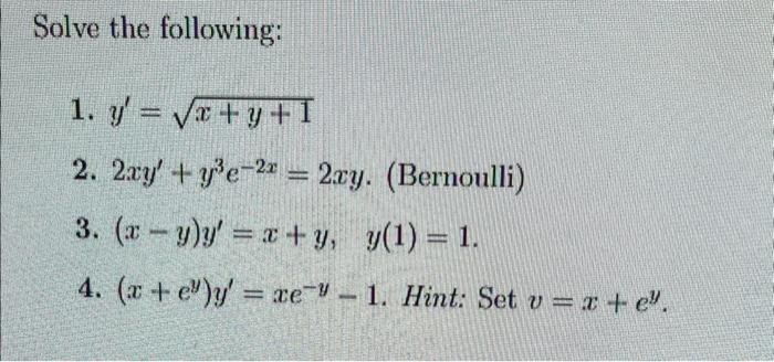 Solved Solve the following: 1. y′=x+y+1 2. 2xy′+y3e−2x=2xy. | Chegg.com