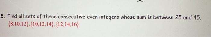 Solved 5. Find all sets of three consecutive even integers | Chegg.com