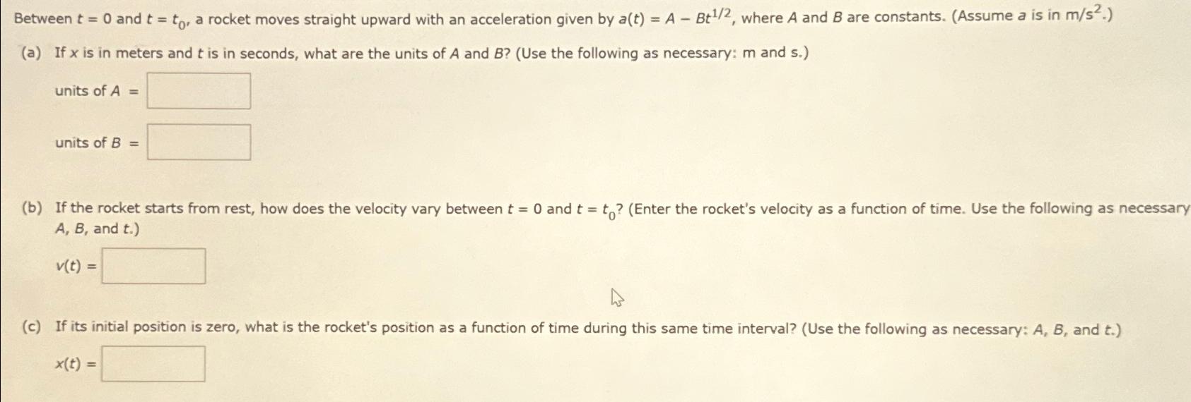Solved Between t=0 ﻿and t=t0, ﻿a rocket moves straight | Chegg.com