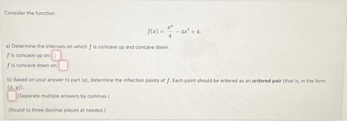 Solved Consider the function f(x)=4x4−4x3+4. a) Determine | Chegg.com