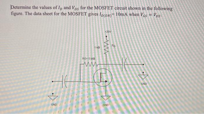 Solved Determine the values of ID and VDS for the MOSFET | Chegg.com