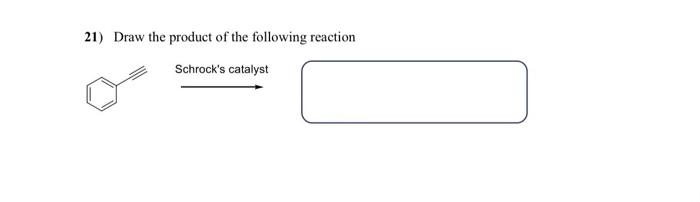 Solved 21) Draw the product of the following reaction | Chegg.com