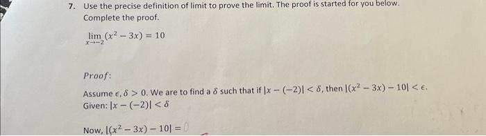 Solved 7. Use the precise definition of limit to prove the | Chegg.com