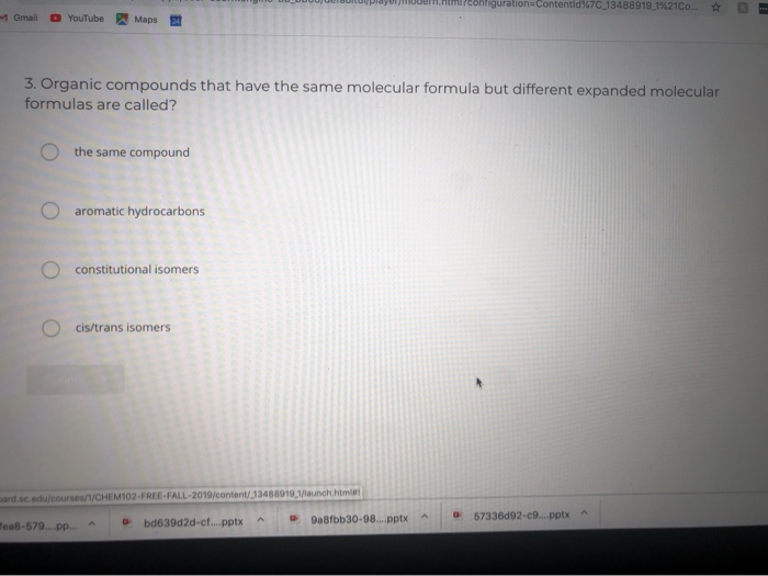 Solved organic compounds that have the same molecular | Chegg.com