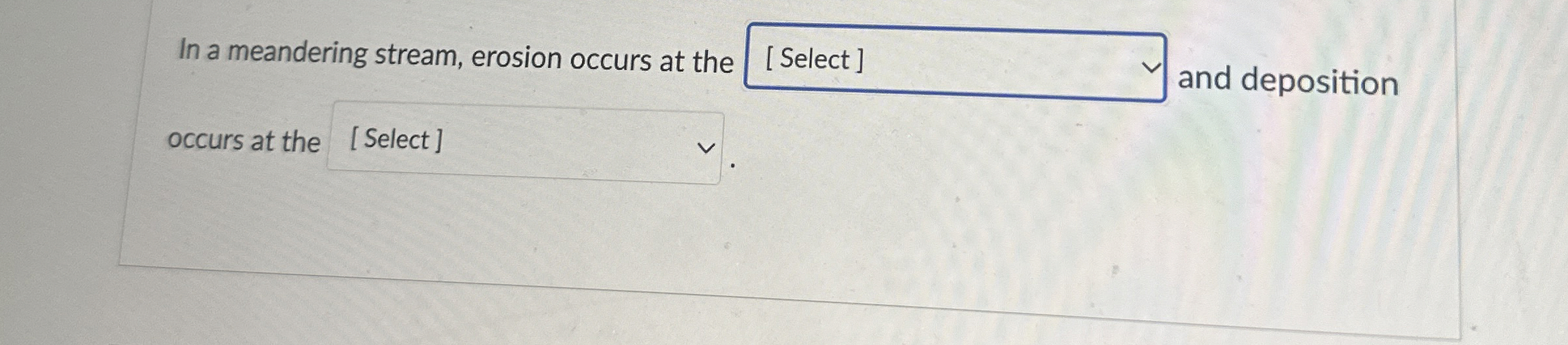 Solved In a meandering stream, erosion occurs at the ﻿and | Chegg.com