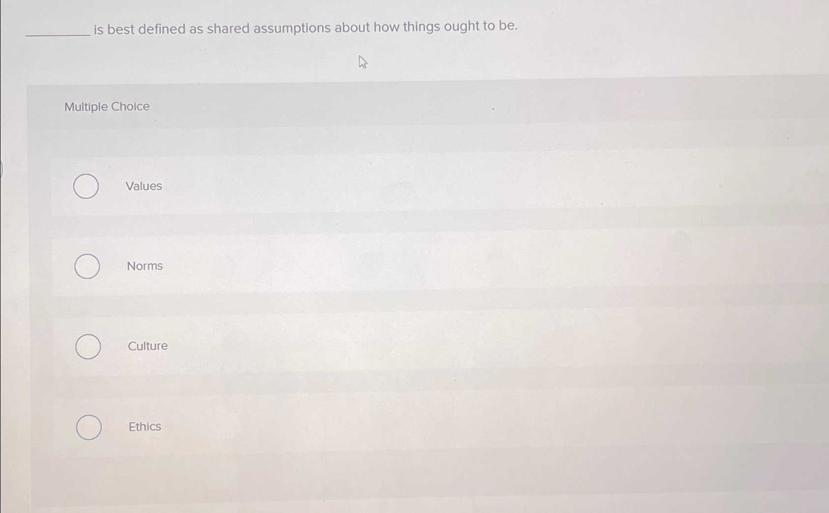 Solved is best defined as shared assumptions about how | Chegg.com