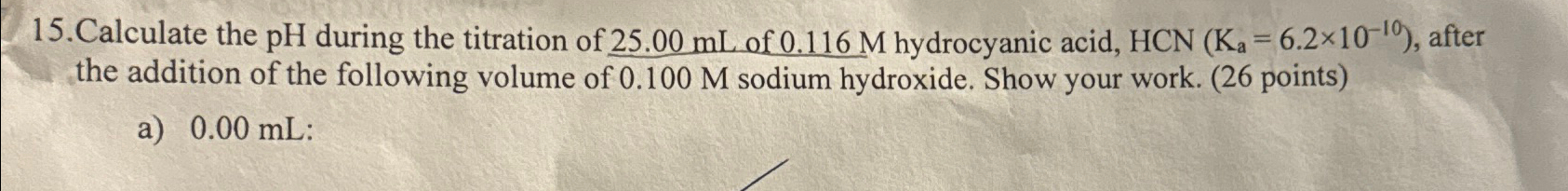 Solved 15.Calculate the pH ﻿during the titration of 25.00mL | Chegg.com