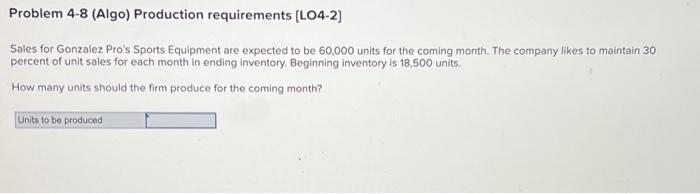 Solved Problem 4-8 (Algo) Production requirements [LO4-2] | Chegg.com
