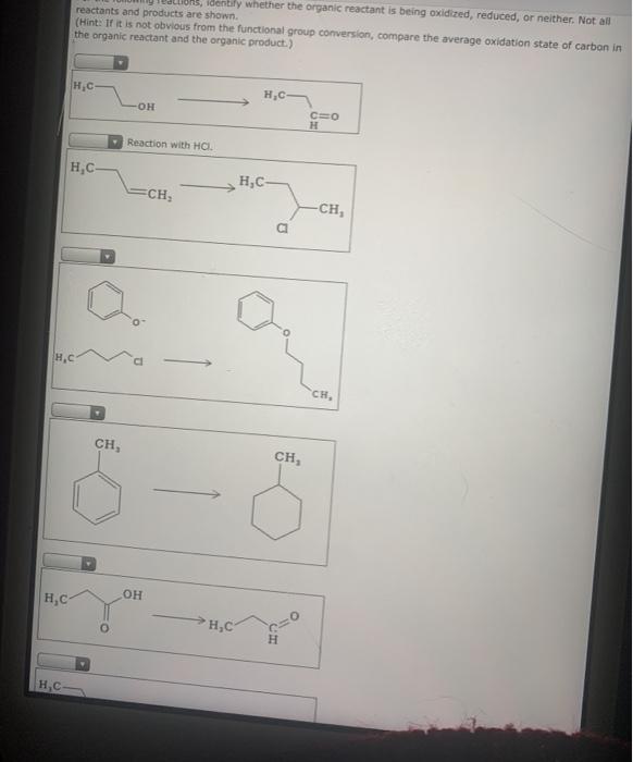 Solved 13, identify whether the organic reactant is being | Chegg.com