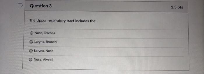 Solved U Question 3 1.5 pts The Upper respiratory tract | Chegg.com