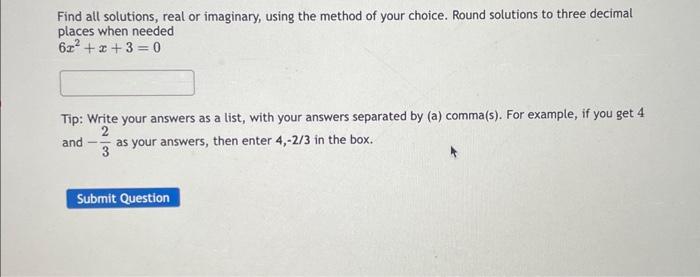 Solved Find all solutions, real or imaginary, using the | Chegg.com