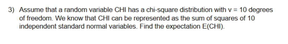 Solved Assume that a random variable ?CHI ﻿ has a chi-square | Chegg.com