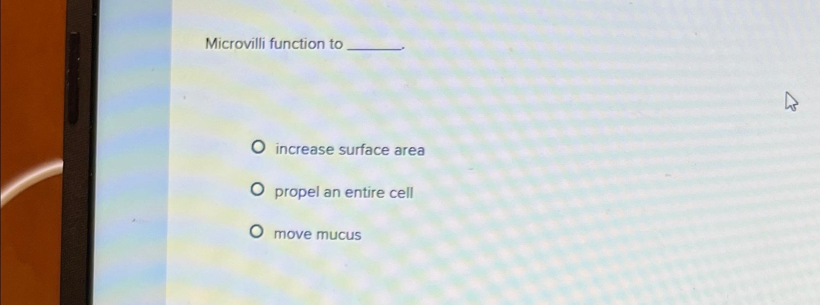 Solved Microvilli function toincrease surface areapropel an | Chegg.com