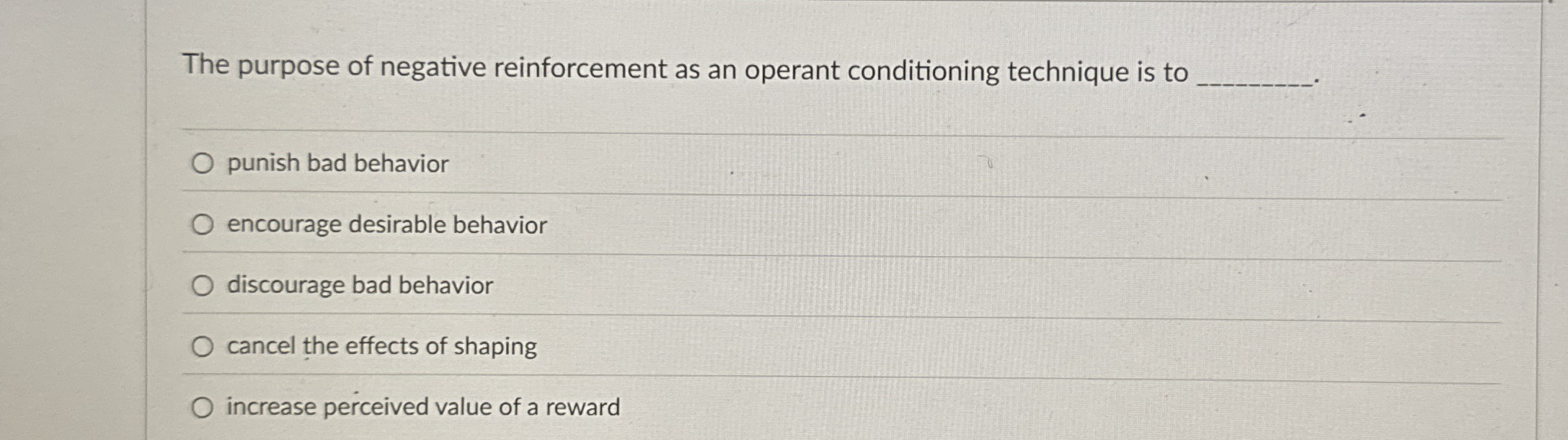 Solved The purpose of negative reinforcement as an operant | Chegg.com