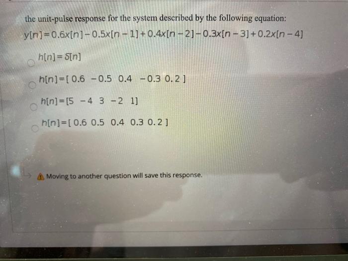 Solved the unit-pulse response for the system described by | Chegg.com