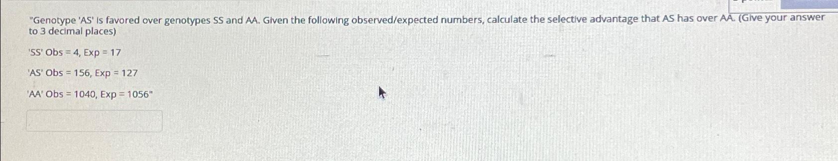 Solved "Genotype 'AS' ﻿is favored over genotypes SS and AA. | Chegg.com