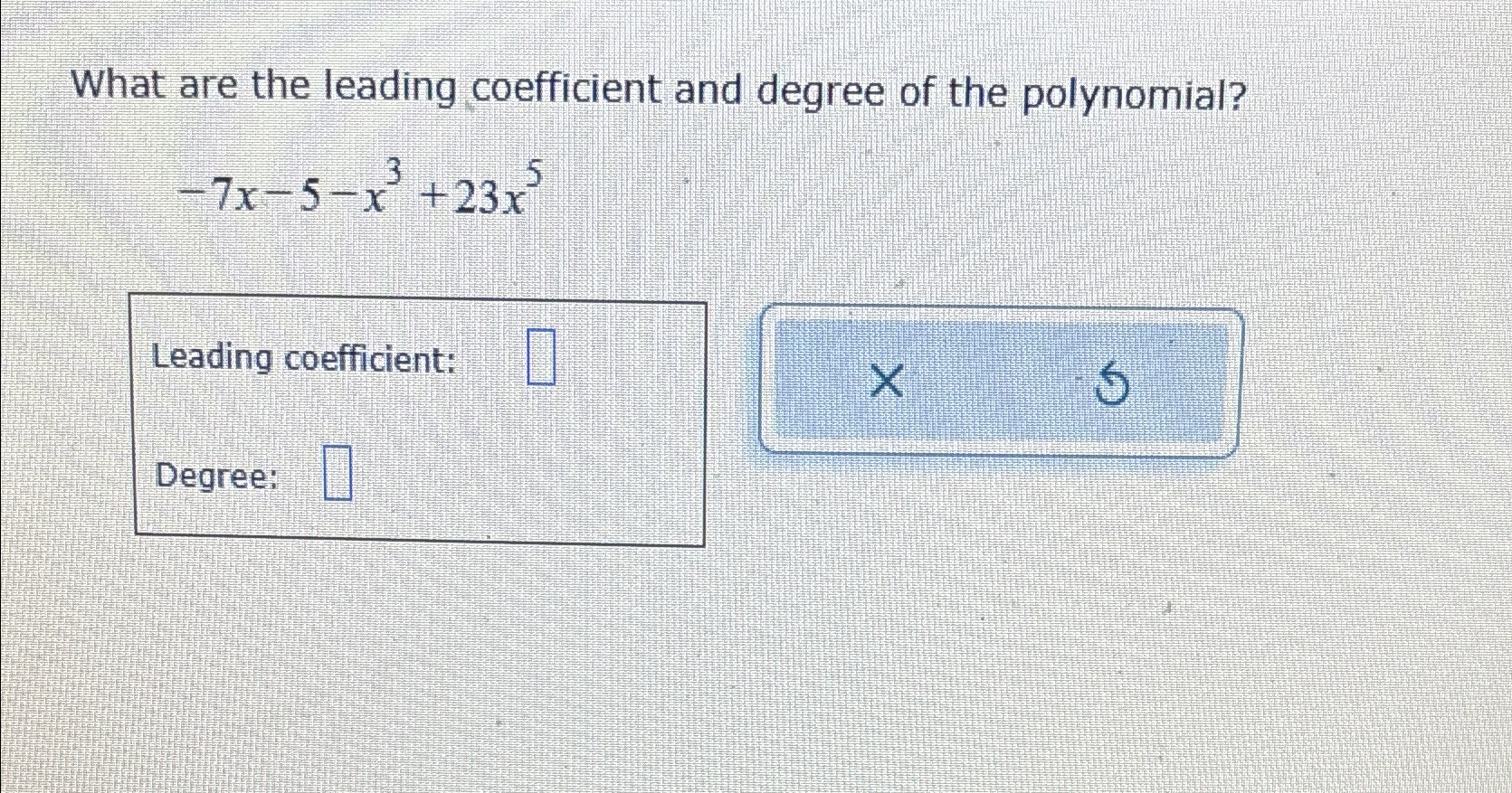 Solved What are the leading coefficient and degree of the | Chegg.com