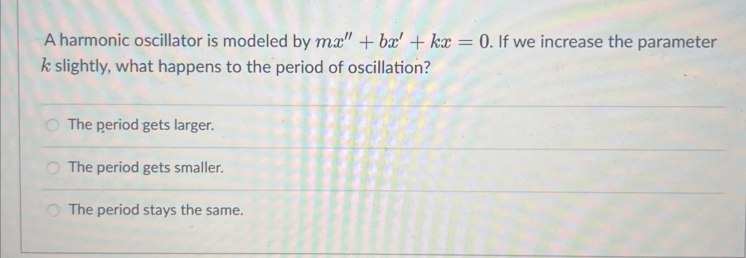 Solved A harmonic oscillator is modeled by mx''+bx'+kx=0. | Chegg.com