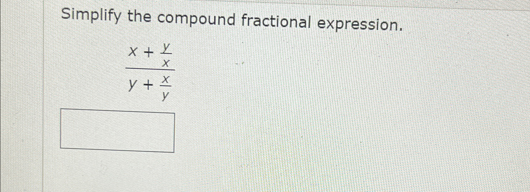 Solved Simplify the compound fractional expression.x+yxy+xy | Chegg.com