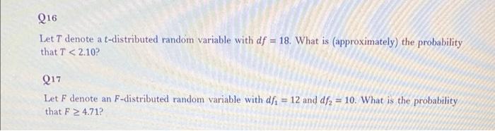 Solved Q16 Let T denote a t-distributed random variable with | Chegg.com