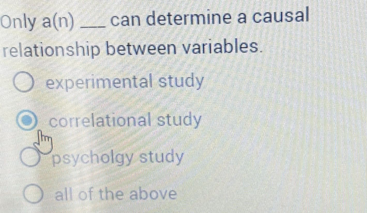 Solved nly a(n)can determine a causalrelationship between | Chegg.com