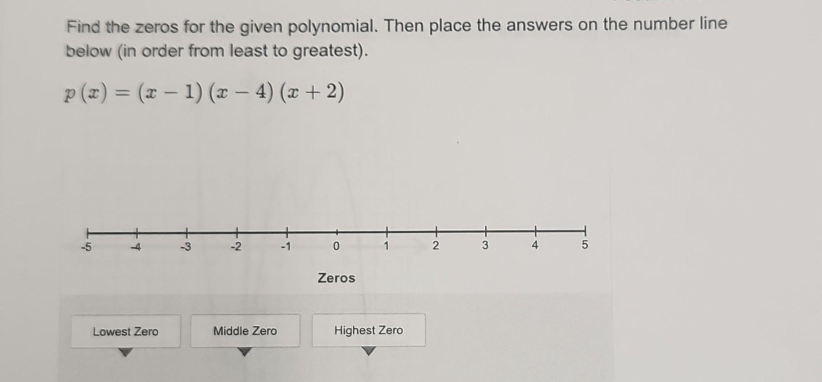 Solved Find the zeros for the given polynomial. Then place | Chegg.com
