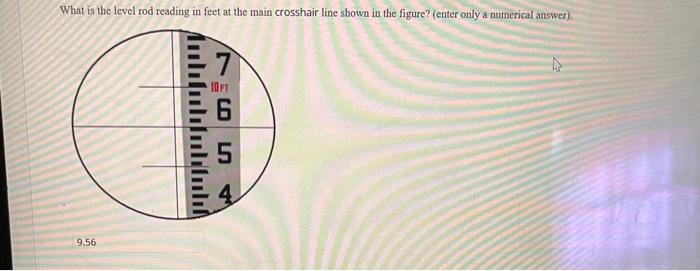 What is the level rod reading in feet at the main | Chegg.com