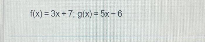 Solved f(x)=3x+7;g(x)=5x−6(d) Find (gf)(x) (gf)(x)= | Chegg.com