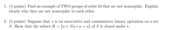 Solved 1. (4 points) Find an example of TWO groups of order | Chegg.com