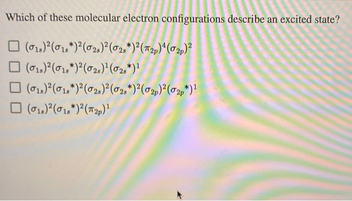 Solved Which of these molecular electron configurations | Chegg.com