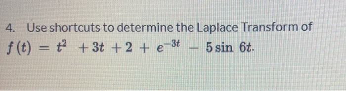 Solved 4. Use shortcuts to determine the Laplace Transform | Chegg.com