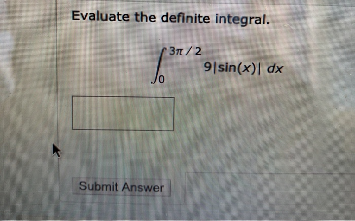 Solved Evaluate the definite integral. 612 31/2 9|sin(x)| dx | Chegg.com