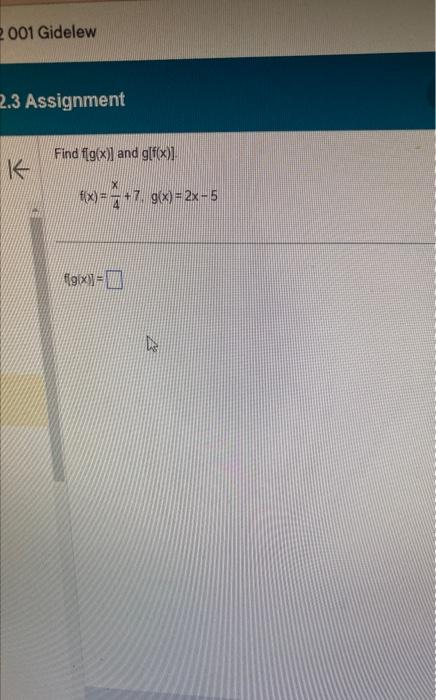Solved Find fg(x)] and g[f(x)] f(x)=4x+7,g(x)=2x−5 f(gx)= | Chegg.com