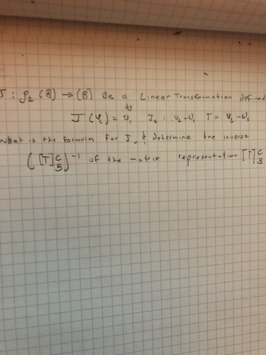 Find the Formula for T, and Determine the inverse | Chegg.com