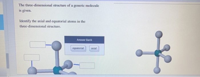 Solved The three-dimensional structure of a generic molecule | Chegg.com